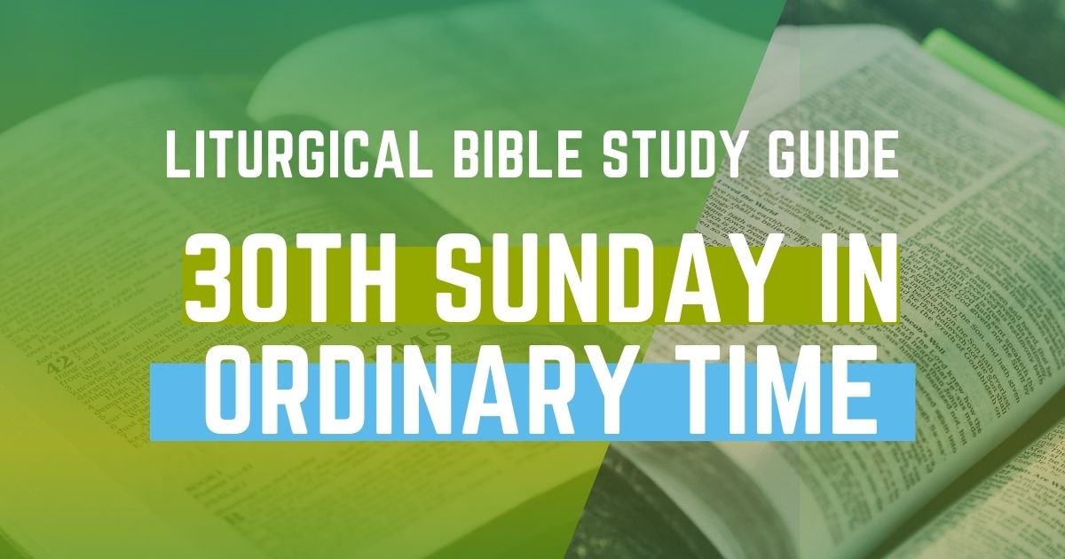 Liturgical Bible Study Guide: 30th Sunday in Ordinary Time Cycle B ...