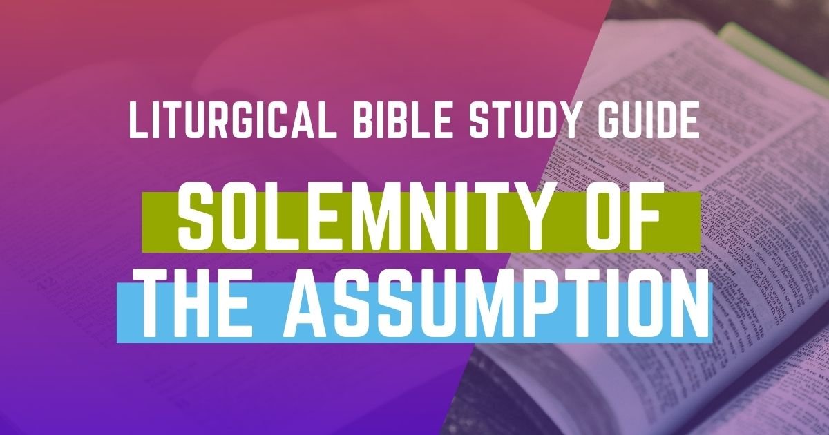 Liturgical Bible Study Guide: Solemnity of the Assumption – Liturgical ...